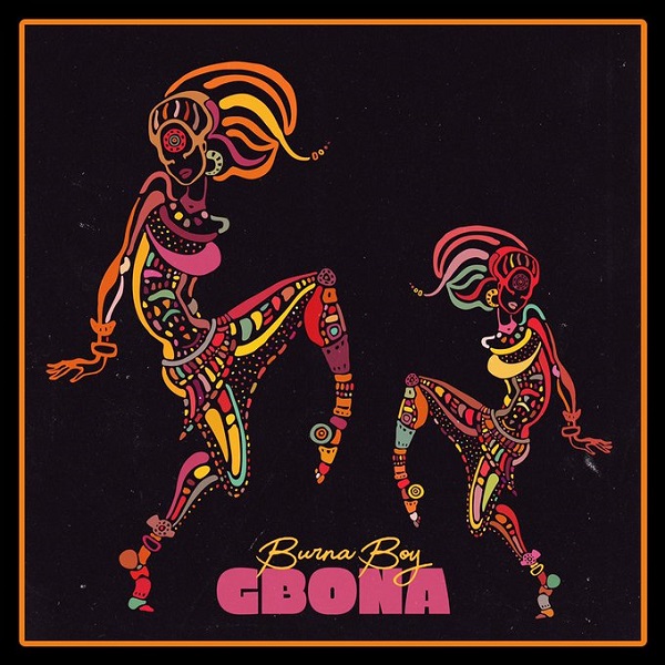 9jalyrics- Burna Boy – Gbona (LYRICS ENGLISH TRANSLATION & MEANING)